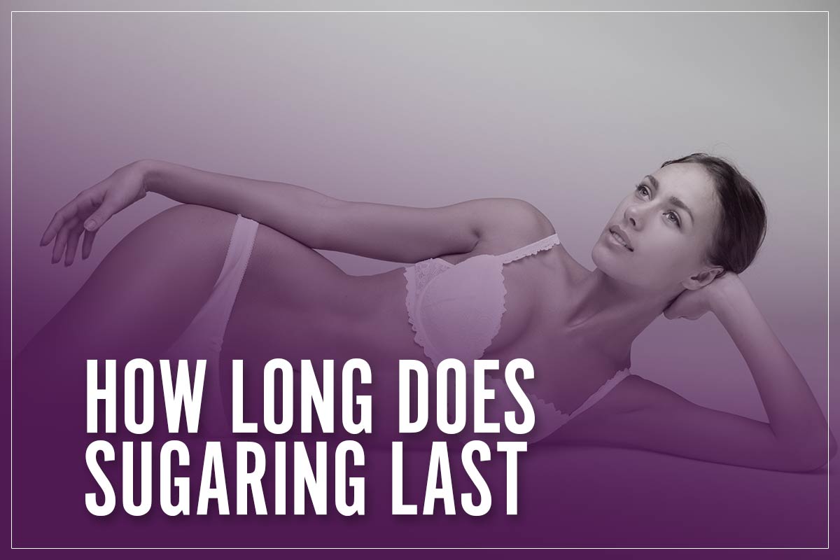 How Long Does Sugaring Last How Often To Get Hair Removal In 2023
