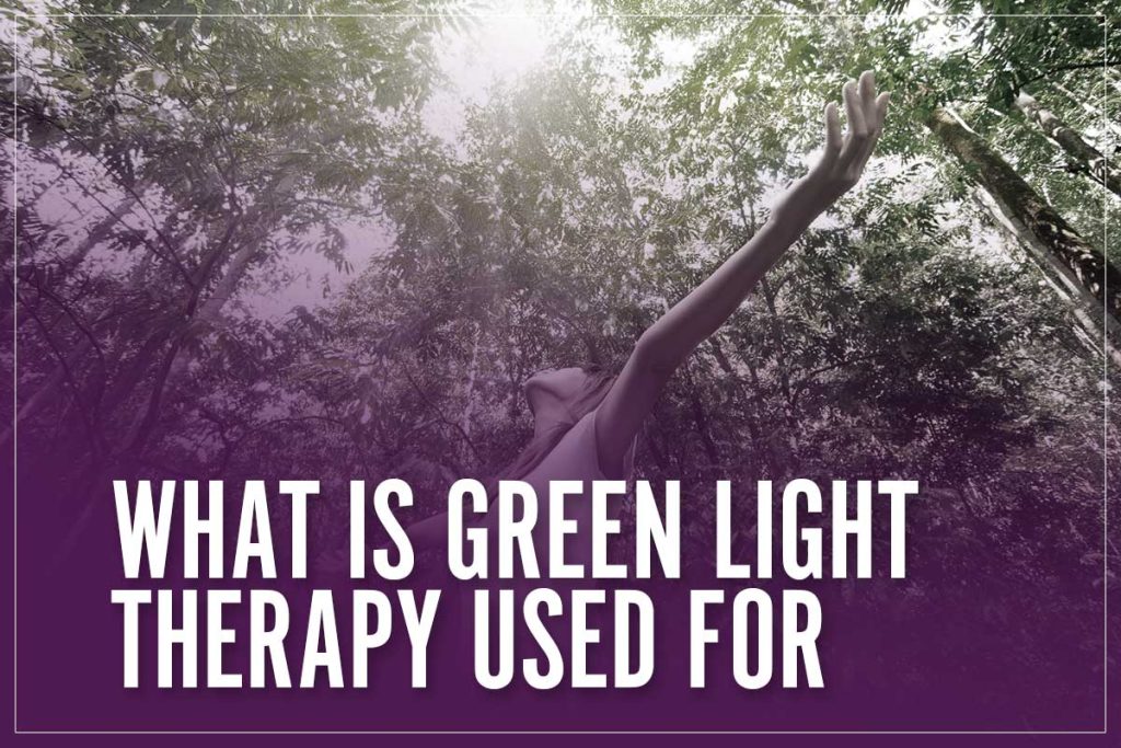 What Is Green Light Therapy Used For 2023? Everything You Must Know